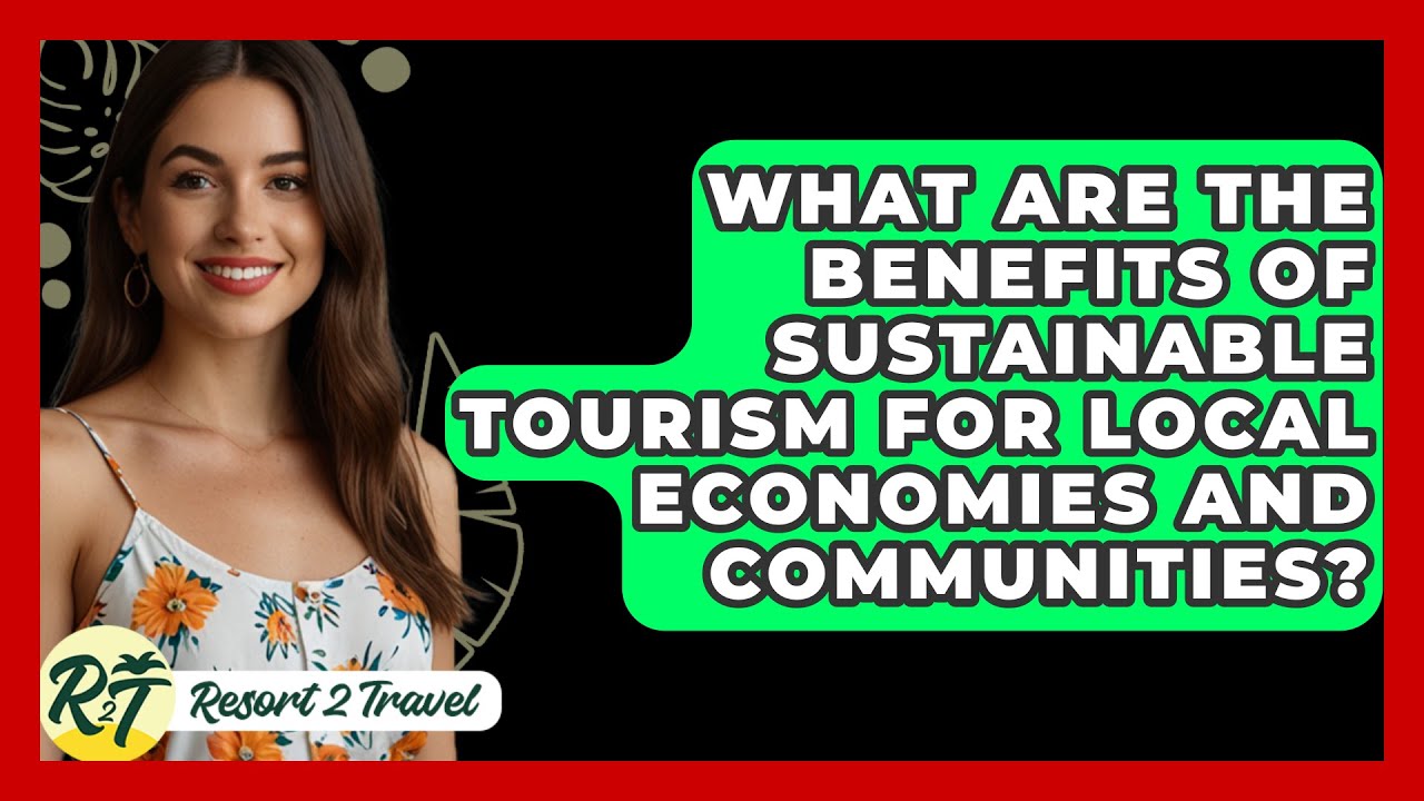 How does tourism benefit the local community? - In Your Travel