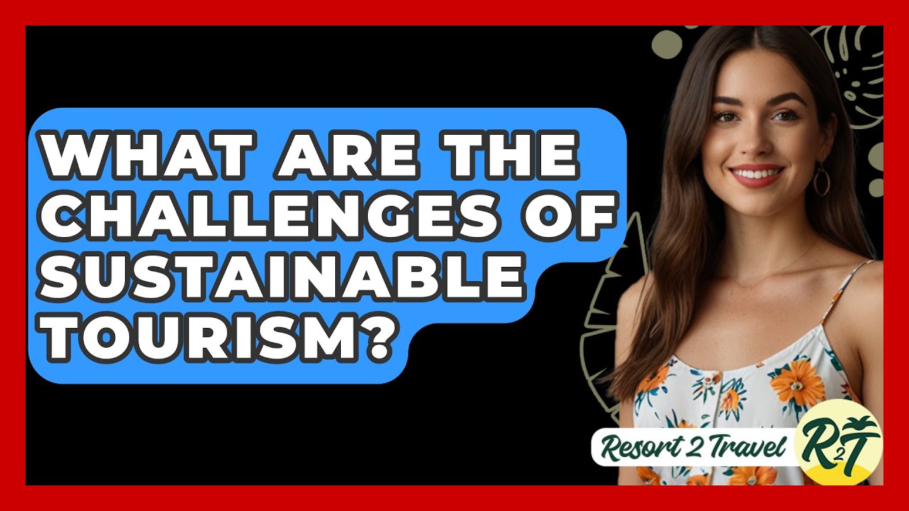 What are the challenges of sustainable travel? - In Your Travel